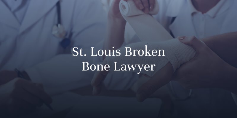 St. Louis Broken Bone Attorney | 20 Plus Years Of Experience